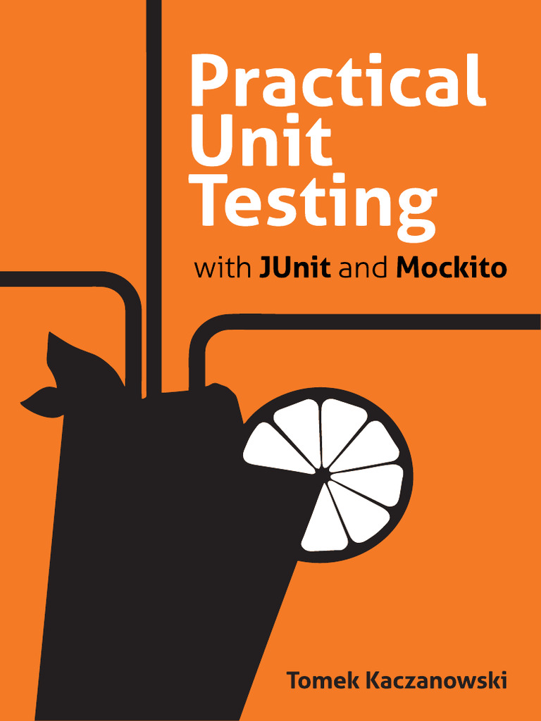 Practical Unit Testing With JUnit and Mockito (Kaczanowski, Tomek) (Z ...
