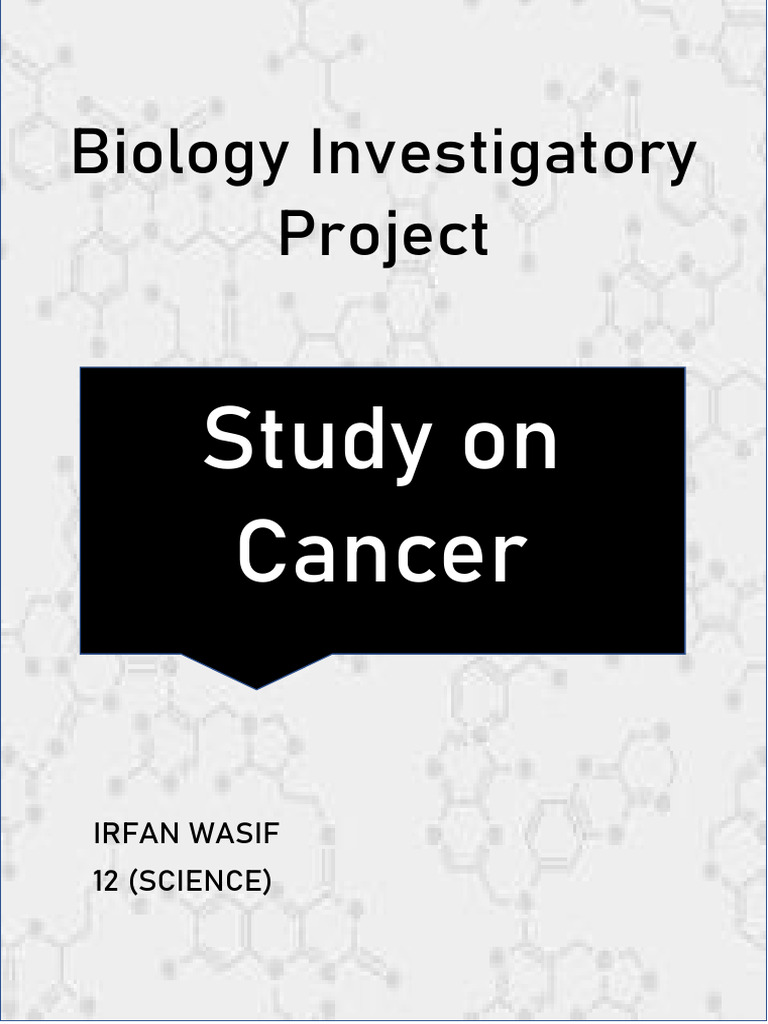 Biology Class 12 Project | PDF | Cancer | Radiation Therapy