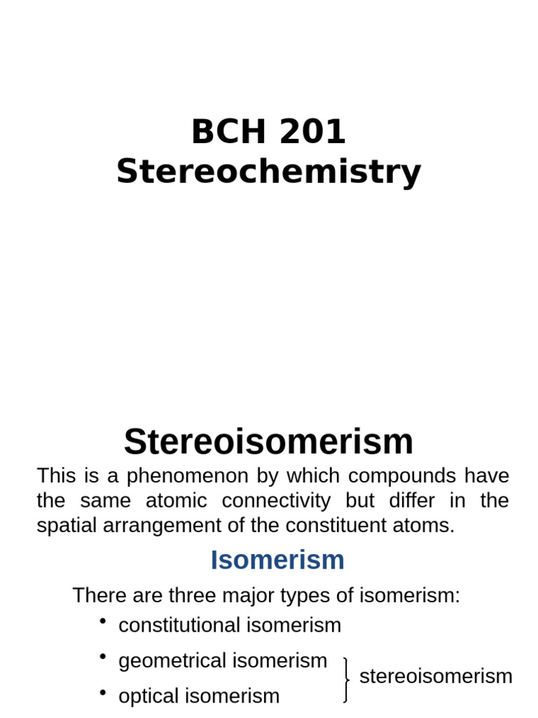 BCH 201 Stereochemistry | PDF | Chirality (Chemistry) | Isomer
