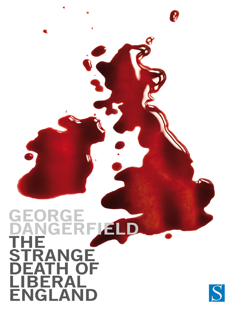 The Strange Death of Liberal England, 1910-1914 (George Dangerfield) (Z ...