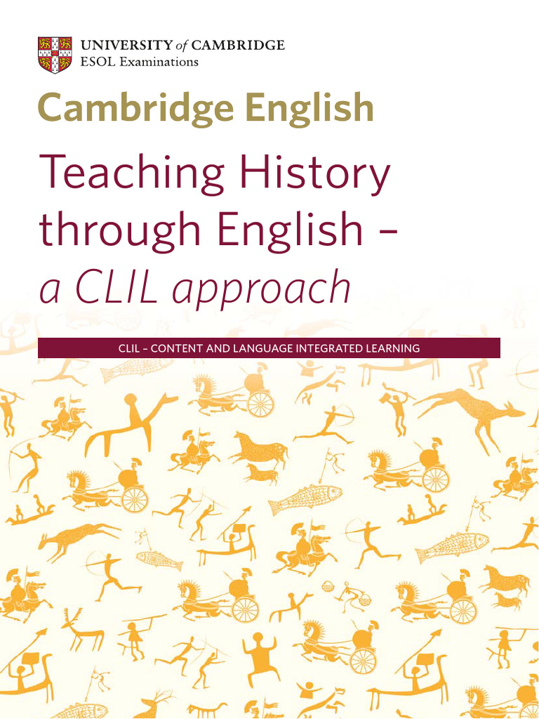 Cambridge English. Teaching History Through English - A CLIL Approach ...