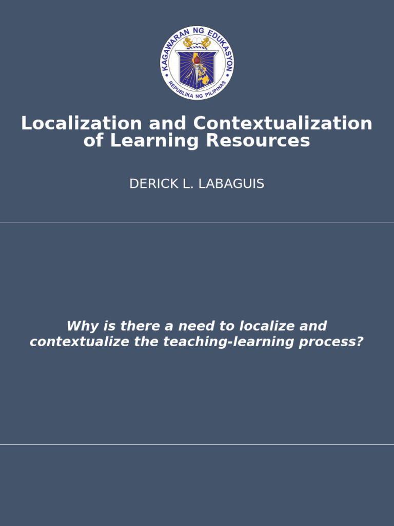 Localization and Contextualization of Learning Resources: Derick L ...