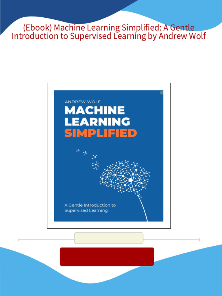 (Ebook) Machine Learning Simplified: A Gentle Introduction To Supervised Learning by Andrew Wolf ...