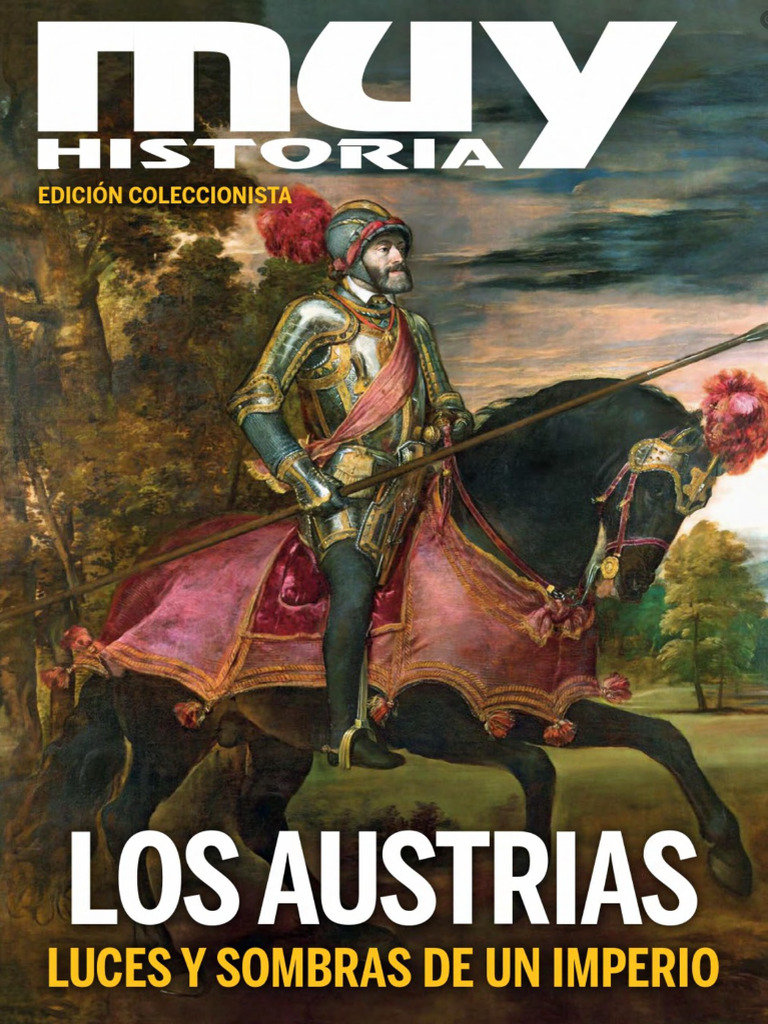 Muy Historia Edicion Coleccionista - 5025 2024 - LOS AUSTRIAS | PDF