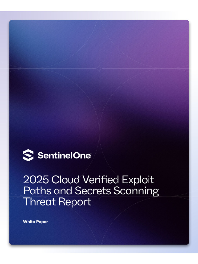 2025 Cloud Verified Exploit Paths and Secrets Scanning Threat Report | PDF