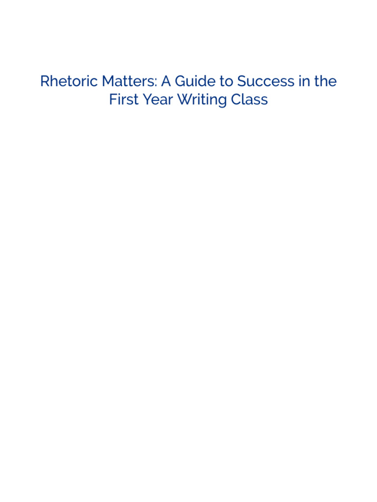 Rhetoric Matters A Guide To Success in The First Year Writing Class ...