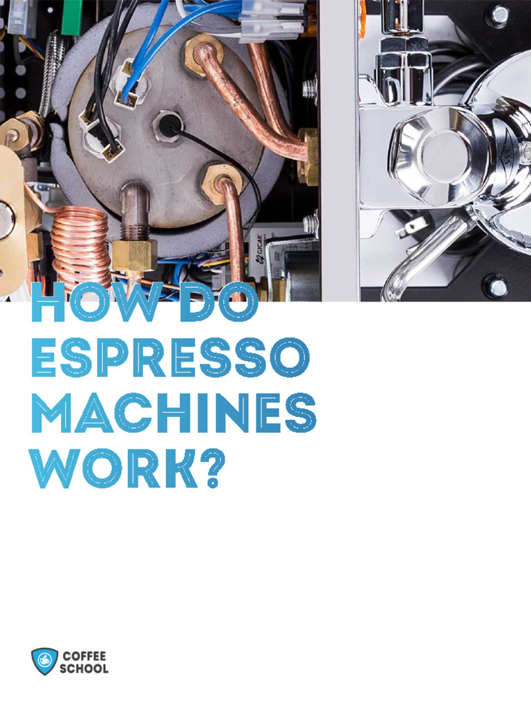 Coffee School-How Do Espresso Machines Work | PDF | Machines