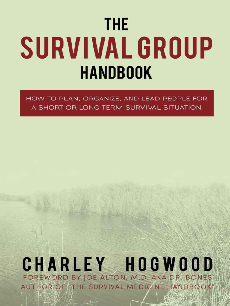 The Survival Group Handbook How To Plan Organize and Lead People For A ...