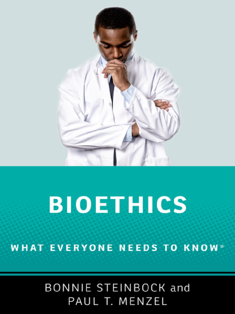 Bioethics What Everyone Needs To Know (Bonnie Steinbock, Paul T. Menzel ...