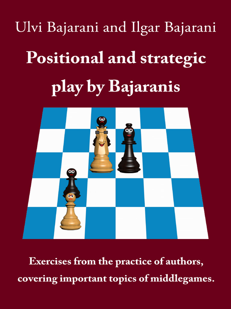 Positional Play Techniques in Chess | PDF | Chess | Chess Theory