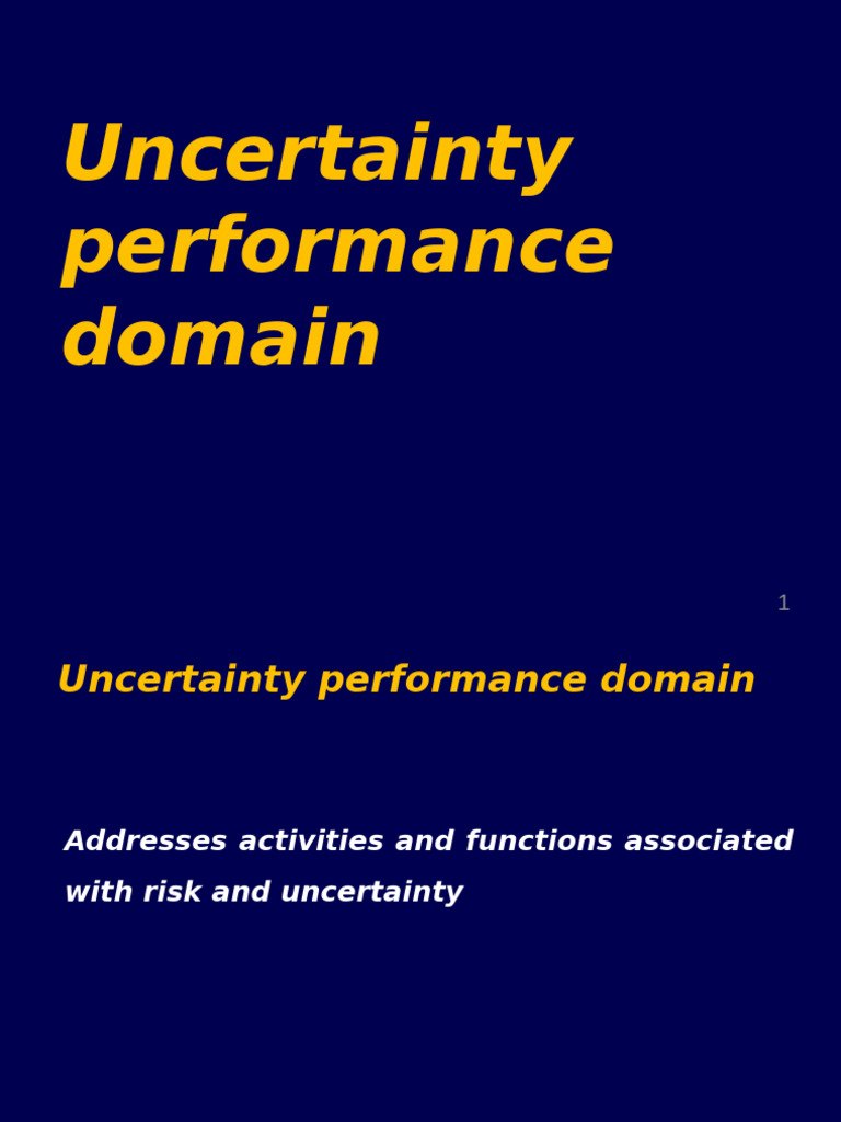 11 Uncertainty Performance Domains 08092024 012704am | PDF | Risk ...
