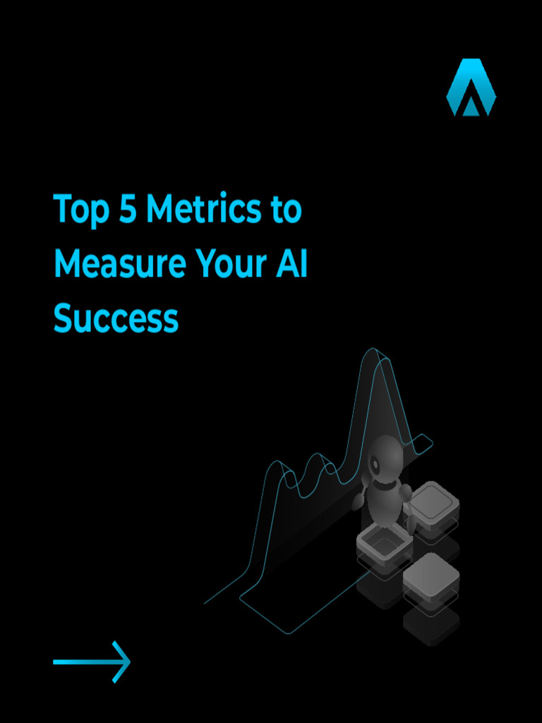 Top 5 Metrics To Measure Your AI Success | PDF