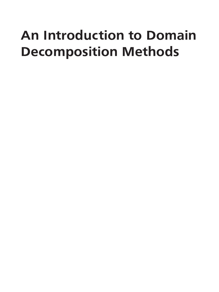 An Introduction to Domain Decomposition Methods (Algorithms, Theory ... An Introduction to Domain Decomposition Methods (Algorithms, Theory ...