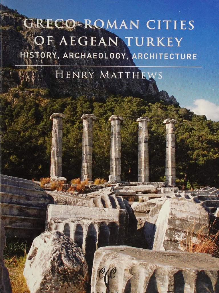 MATTHEWS, H., Greco-Roman Cities of Aegean Turkey. History, Archaeology ...