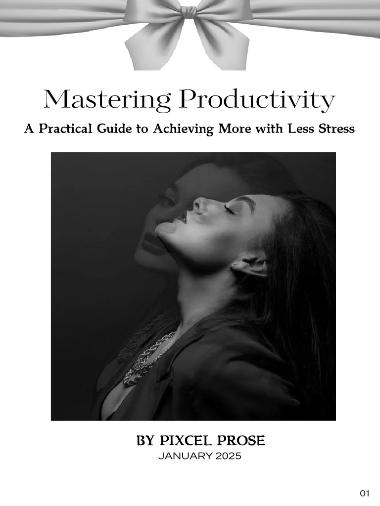Mastering Productivity A Practical Guide To Achieving More With Less ...