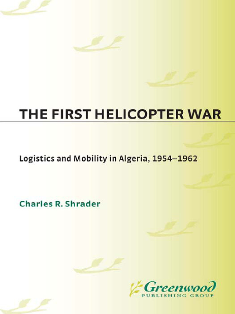 Charles R. Shrader The First Helicopter War Logistics and Mobility in ...