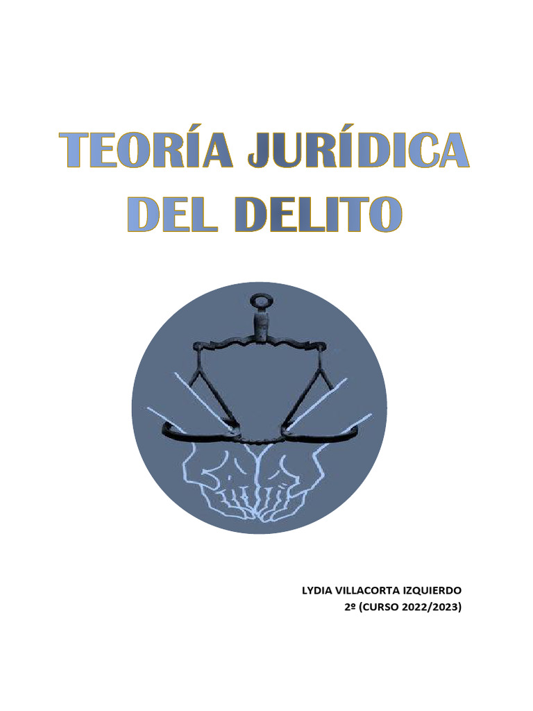 Teoría Jurídica Del Delito | PDF | Intención (Derecho Penal) | Derecho penal