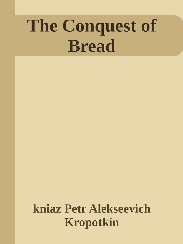 The Conquest of Bread | PDF | Socialism | Communism