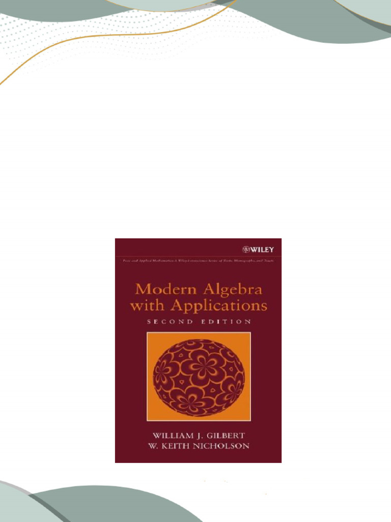 (Ebook) Modern algebra with applications by William J. Gilbert, W ... (Ebook) Modern algebra with applications by William J. Gilbert, W ...