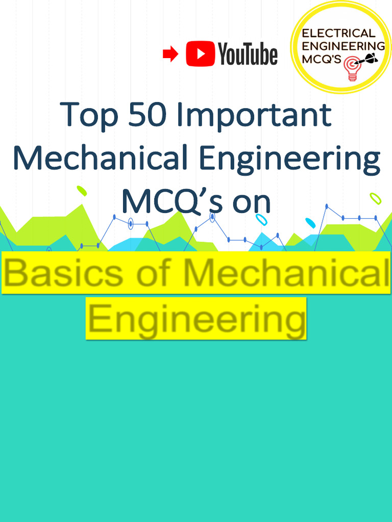 50MCQs On Basics of Mechanical Engineering | PDF | Welding | Construction