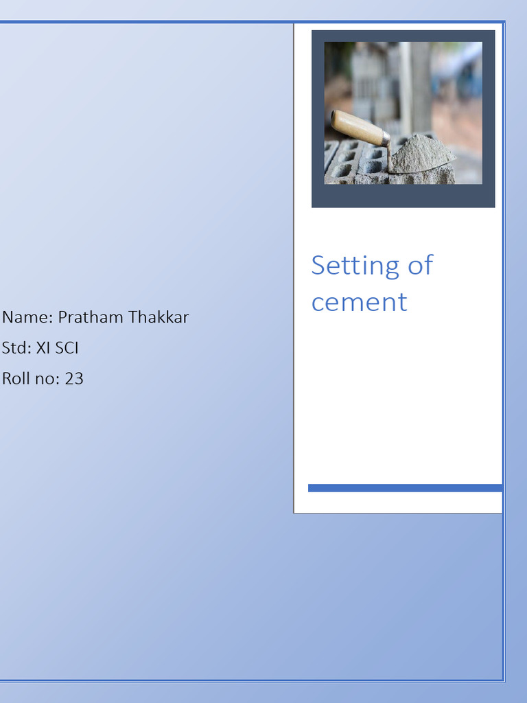 Setting of cement project Pratham Thakkar XI SCI | PDF | Cement | Concrete