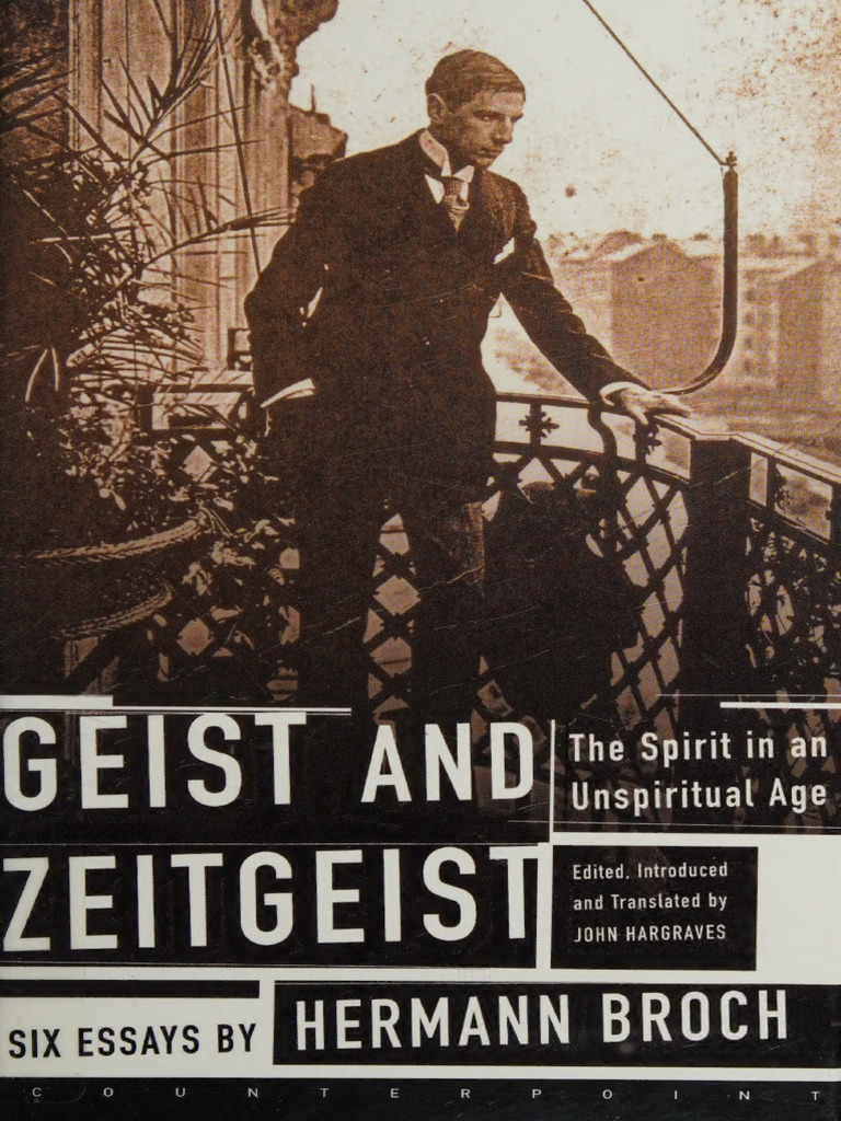 Geist and Zeitgeist_ the spirit in an unspiritual age_ six -- Broch ...