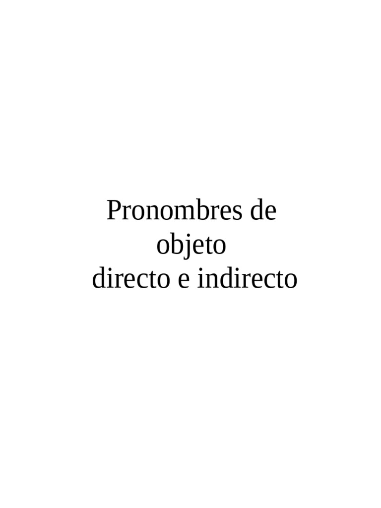 Pronombres de objeto directo e indirecto | PDF | Objeto (gramática) | Verbo