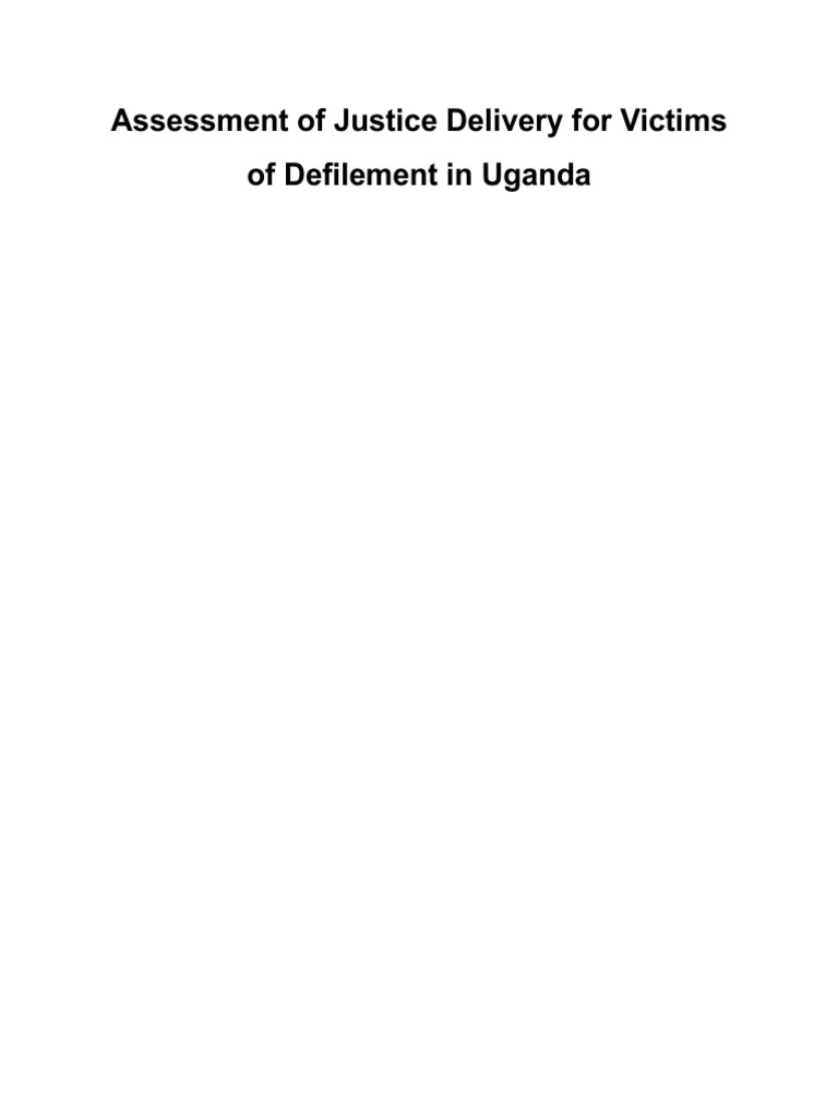 Assessment of Justice Delivery for Victims of Defilement in Uganda ...