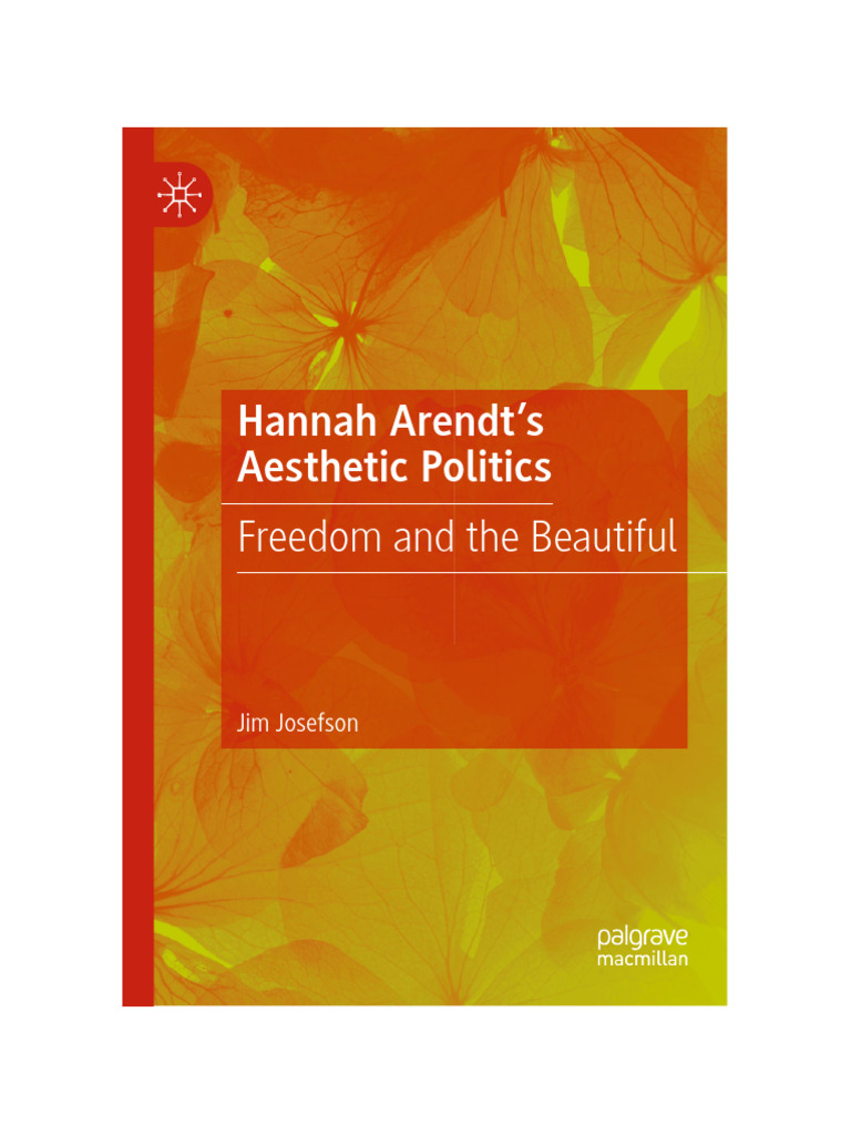 Hannah Arendts Aesthetic Politics Freedo | PDF | Hannah Arendt ...