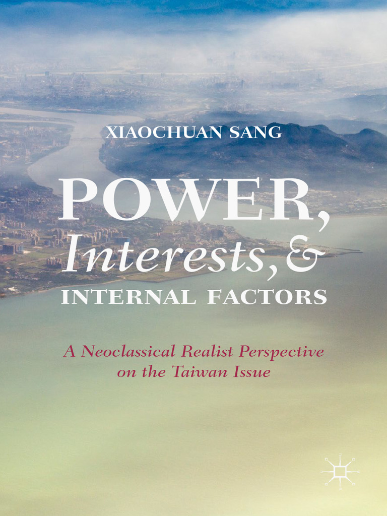 Xiaochuan Sang - Power, Interests, And Internal Factors_ a Neoclassical Realist Perspective on ...