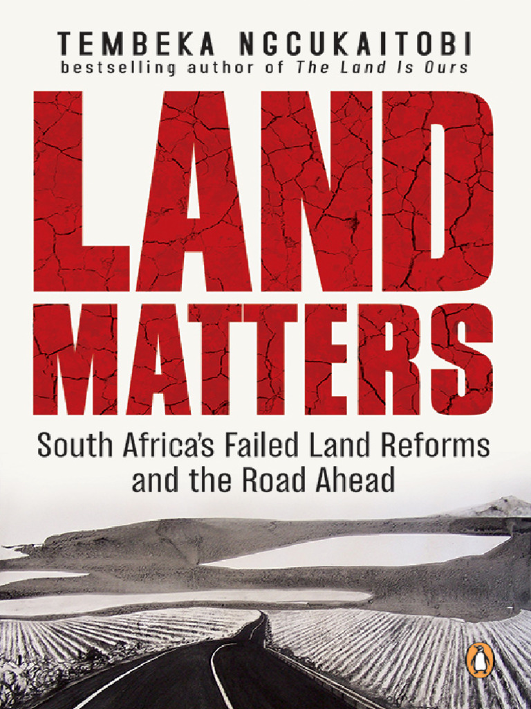Land Matters South Africas Failed Land Reforms and The Road Ahead | PDF ...