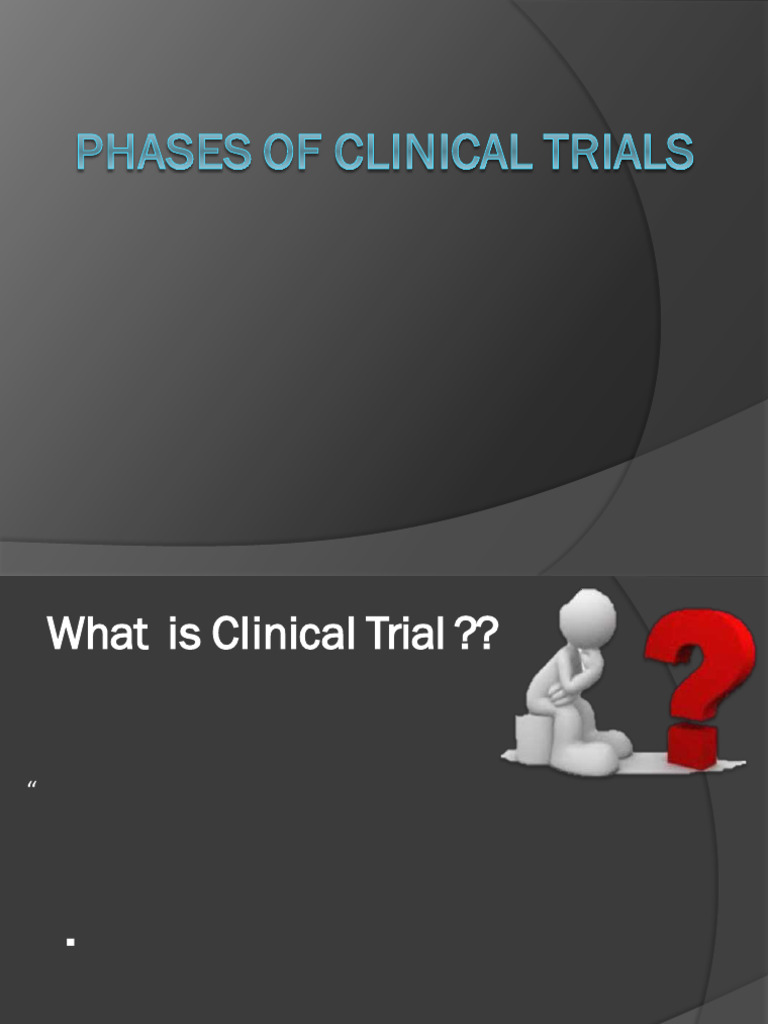 Phases of Clinical Trials | PDF | Phases Of Clinical Research ...