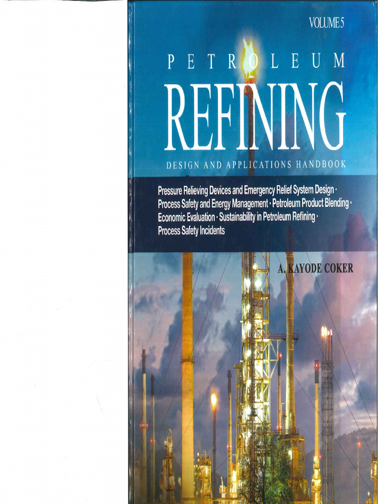Petroleum Refining Design and Application Handbook - A Kayode Cooker | PDF