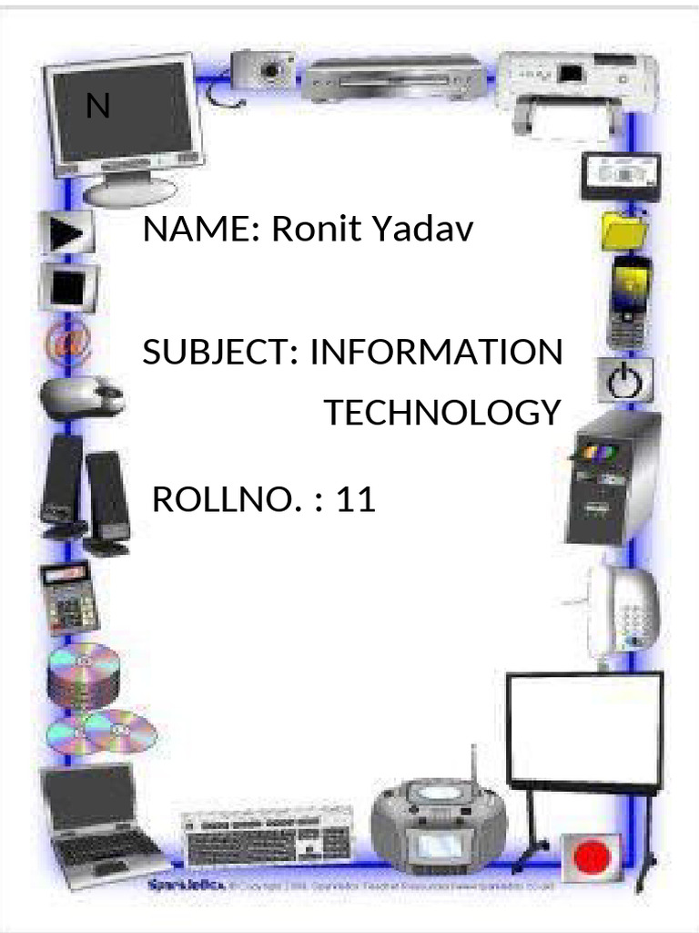 N NAME: Ronit Yadav Subject: Information Technology ROLLNO.: 11 | PDF