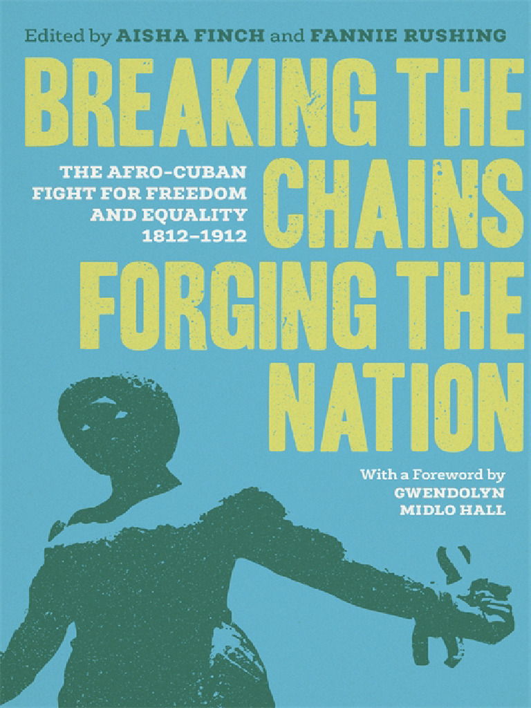 2 Breaking The Chains, Forging The Nation The Afro-Cuban Fight For ...