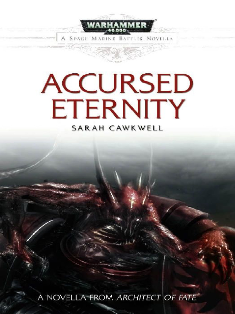 Sarah Cawkwell - Accursed Eternity (Space Marine Battles, Novella) | PDF
