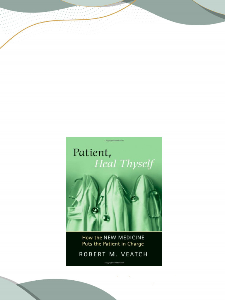 (Ebook) Patient, Heal Thyself: How The ''New Medicine'' Puts The Patient in Charge by Robert ...