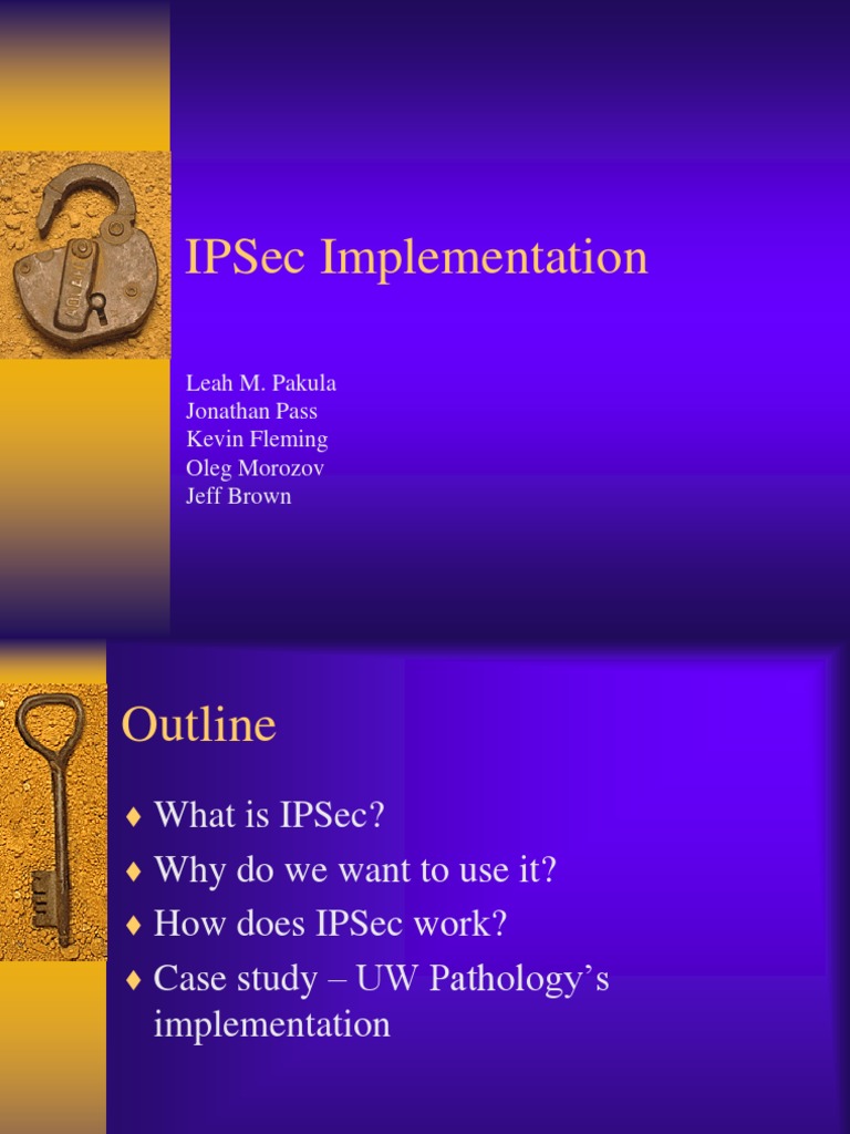 Ipsec Implementation: Leah M. Pakula Jonathan Pass Kevin Fleming Oleg Morozov Jeff Brown | PDF ...