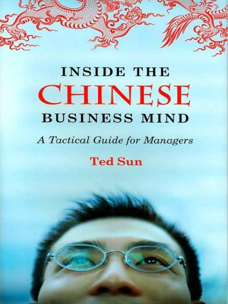 Ted Sun - Inside The Chinese Business Mind - A Tactical Guide For ...
