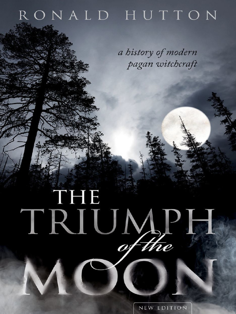 The Triumph of The Moon A History of Modern Pagan Witchcraft - Ronald ...