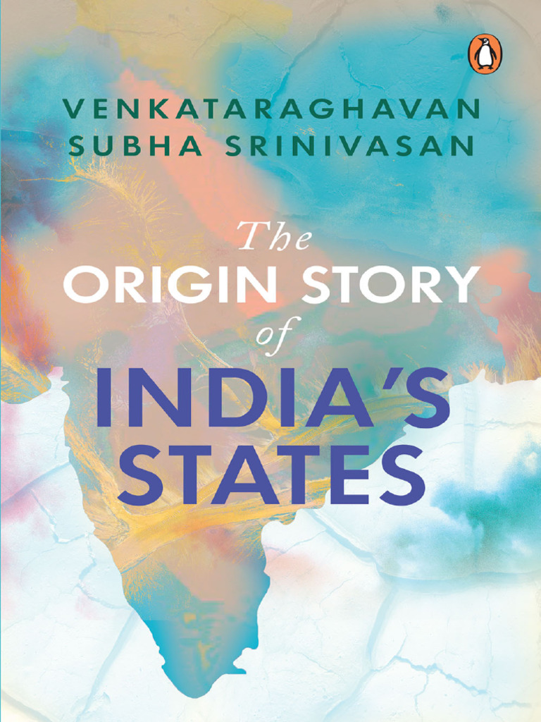 Venkataraghavan Subha Srinivasan - The Origin Story of India's States ...