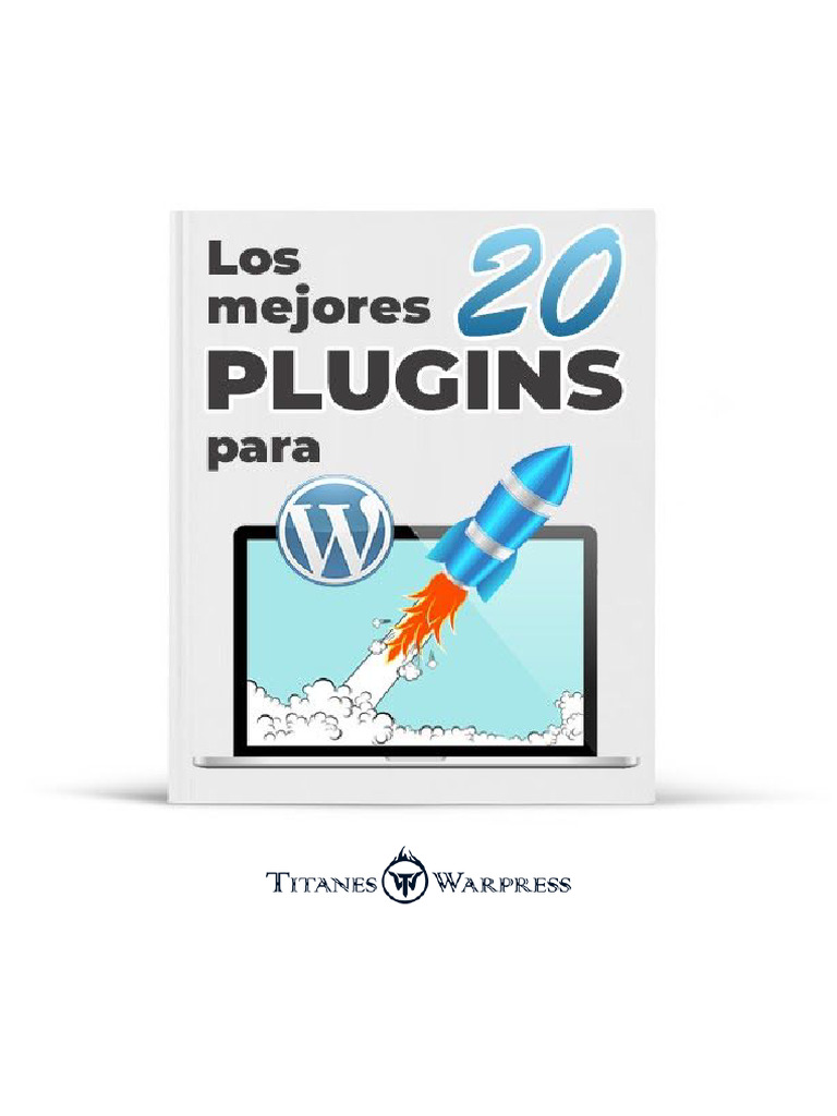 EBOOK - Los Mejores 20 Plugins para WordPress | PDF | Word Press | Enchufe (informática)