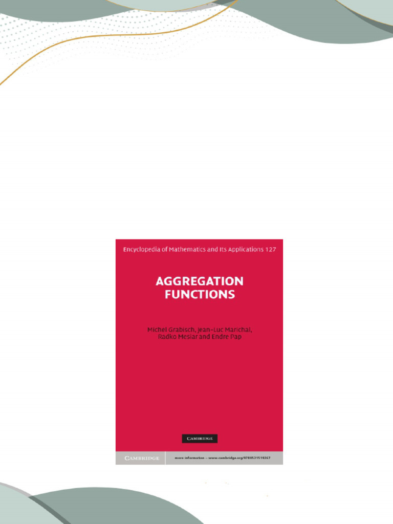 Immediate Download Ebook Aggregation Functions By Grabisch M Marichal J L Mesiar R Pap 3104