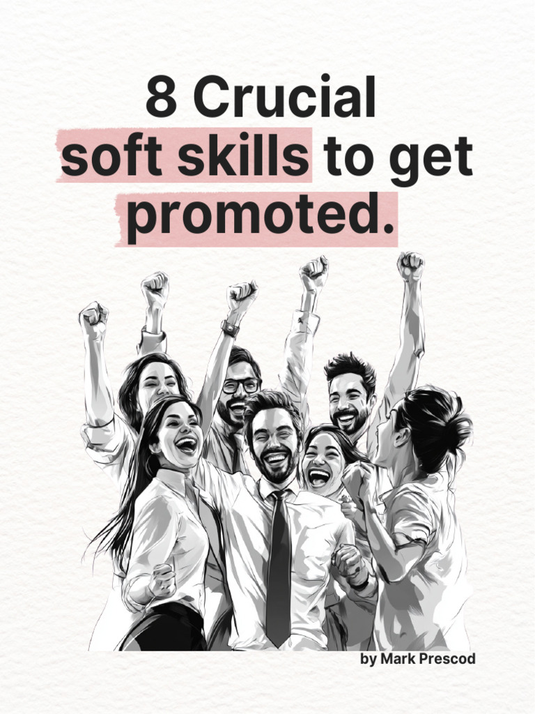 8 Crucial Soft Skills To Get Promoted | PDF