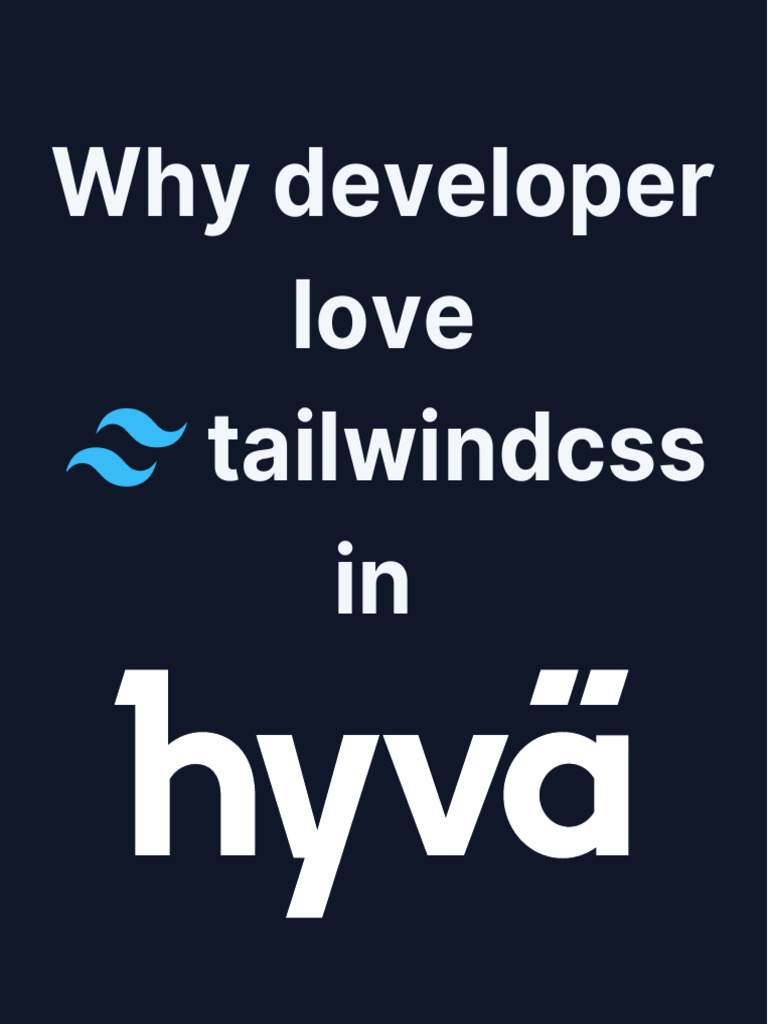 Why Developer Love TailwindCSS in Hyvä | PDF