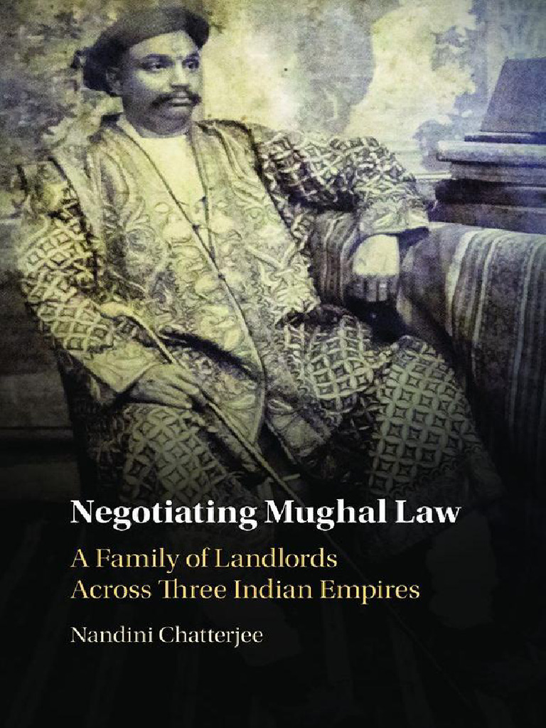 Nandini Chatterjee - Negotiating Mughal Law_ A Family of Landlords ...