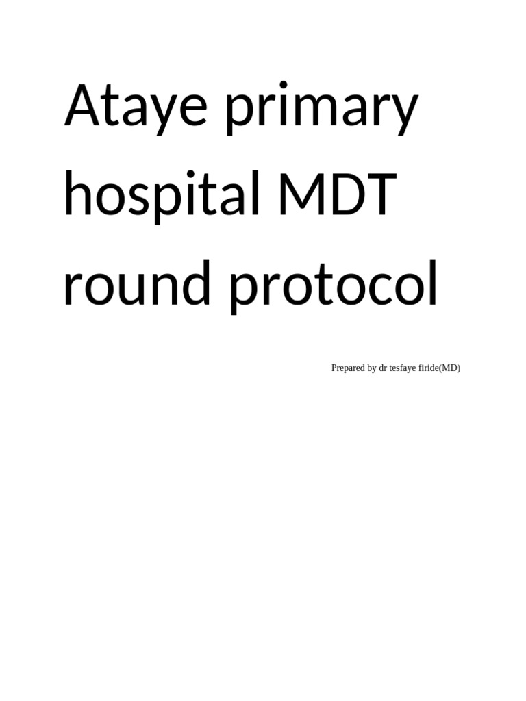 Ataye Primary Hospital MDT Round Protocol | PDF | Intensive Care Medicine | Medicine