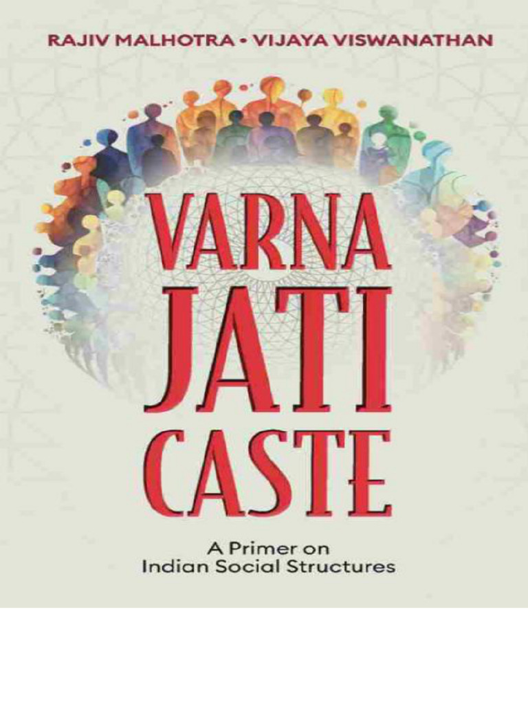 Rajiv Malhotra - Vijaya Viswanathan - Varna, Jati, Caste - A Primer On Indian Social Structures ...