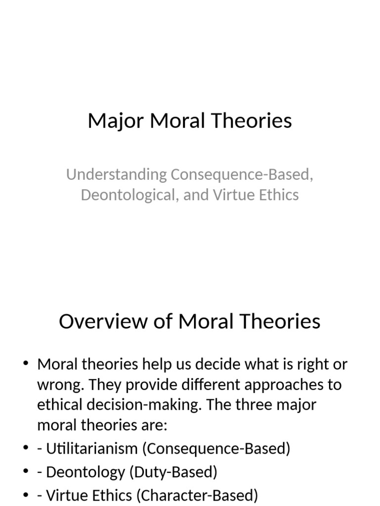 Moral Theories Detailed Presentation | PDF | Utilitarianism | Virtue Ethics