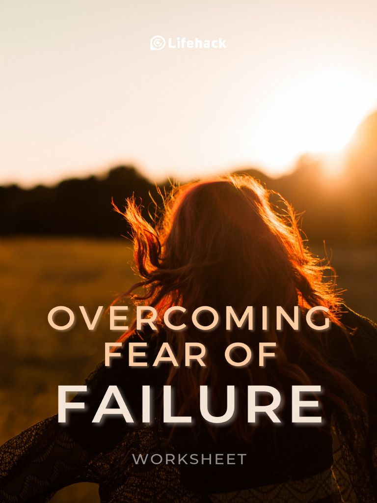 Overcoming Fear of Failure Interactive Worksheet1 | PDF | Fear | Psychology